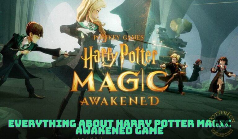 Everything About Harry Potter Magic Awakened Game | PotterFun
