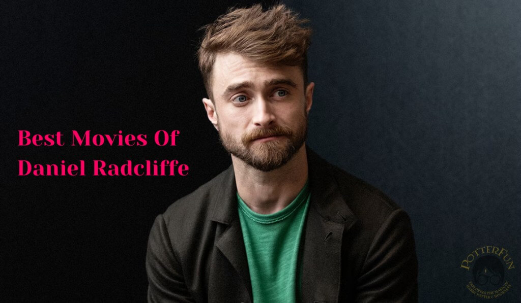 Most Happening Movies of Daniel Radcliffe Ranked | PotterFun